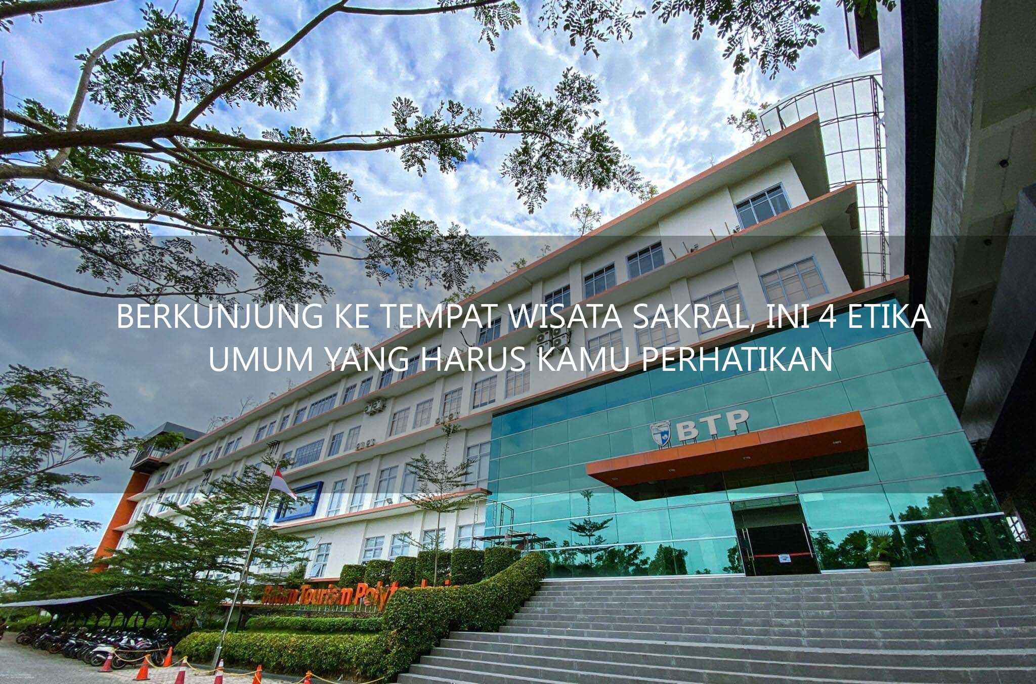 Tempat Wisata Sakral, Ini 4 Etika Umum yang Harus Kamu Perhatikan